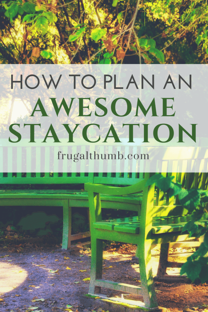 How to plan an awesome staycation on a next-to-nothing budget - Frugal ...