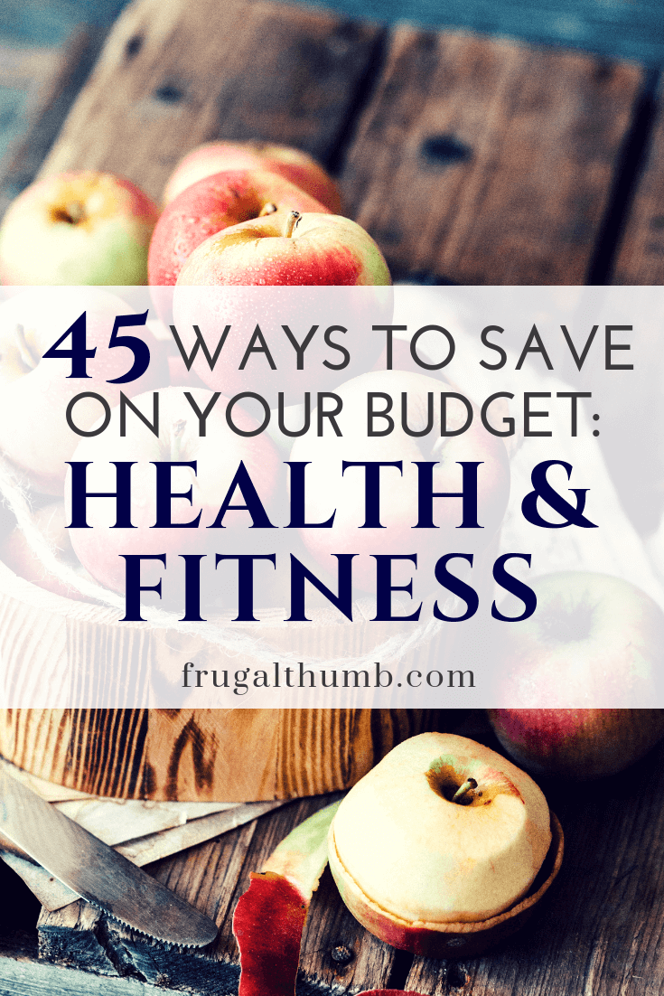 45 Ways to Save on Your Health and Fitness Budget - "Saving on ...